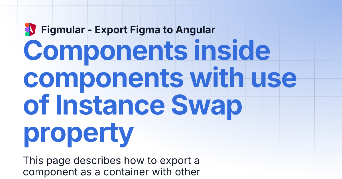 Components inside components with use of Instance Swap property | Figmular - Export Figma to Angular